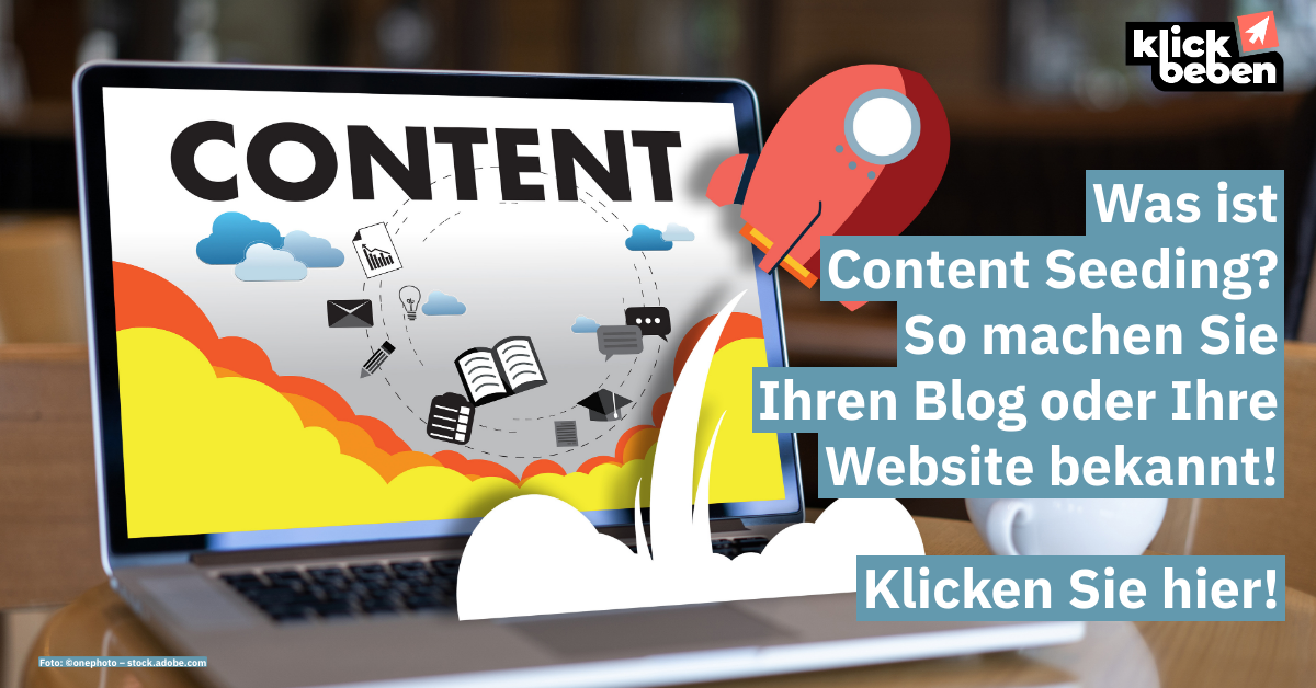 Content Seeding: So machen Sie Blog & Website bekannt! - Webagentur klickbeben